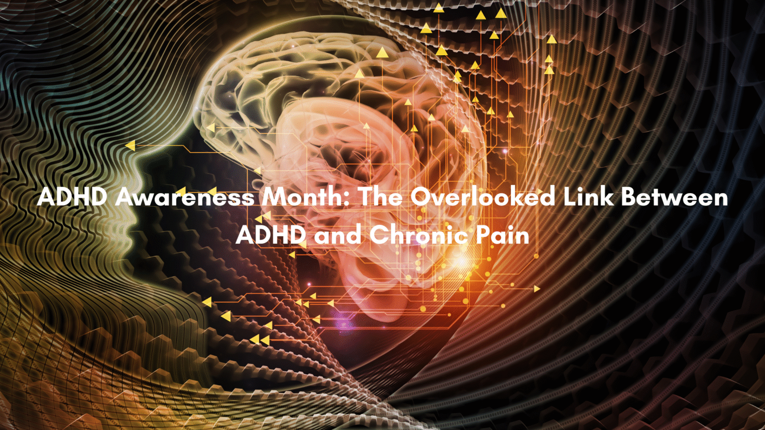 ADHD Awareness Month: The Overlooked Link Between ADHD and Chronic Pain ...